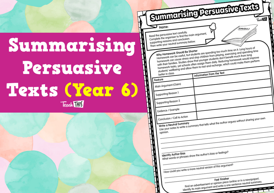 Summarising Persuasive Texts (Year 6) :: Teacher Resources and ...