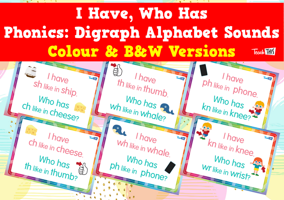 I Have, Who Has - Phonics: Digraph Alphabet Sounds (Colour & B&W ...