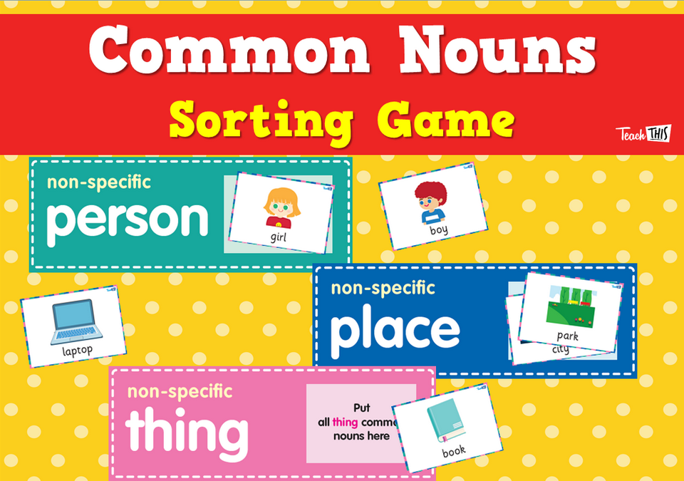 Common Nouns Sorting Game :: Teacher Resources and Classroom Games ...