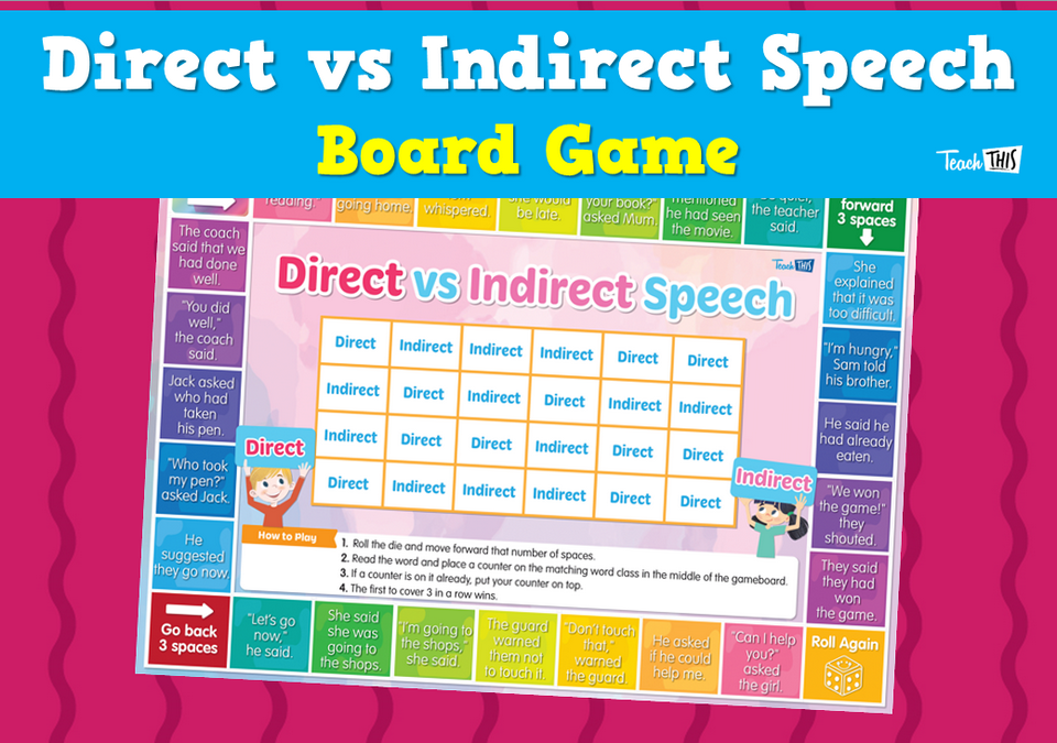 Direct vs Indirect Speech - Board Game :: Teacher Resources and ...