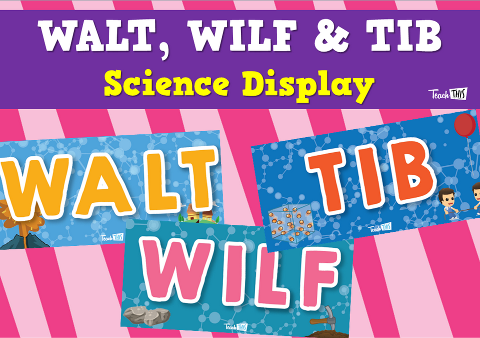 Walt Wilf And Tib Science Display Teacher Resources And Classroom Games Teach This